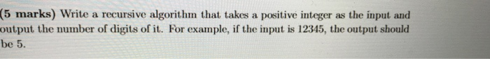 Solved (5 marks) Write a recursive algorithm that takes a | Chegg.com