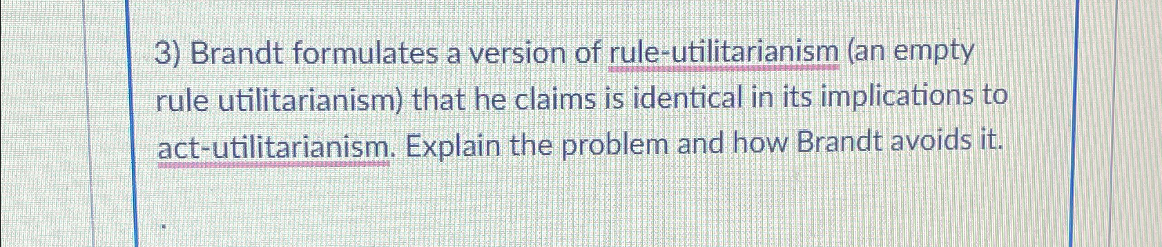 Solved Brandt formulates a version of rule-utilitarianism | Chegg.com