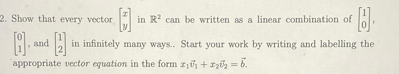 Solved Show that every vector [[x],[y]] in R^(2) can be | Chegg.com