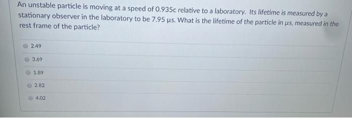 Solved An unstable particle is moving at a speed of 0.935c | Chegg.com
