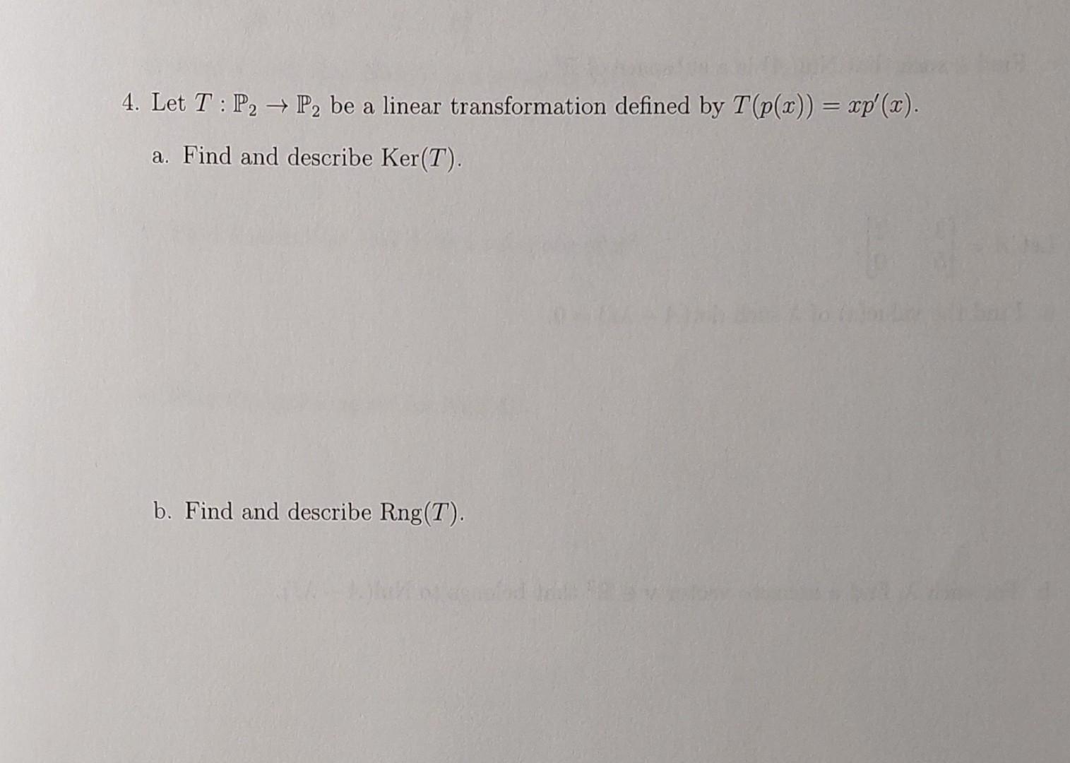 Solved 4. Let T:P2→P2 be a linear transformation defined by | Chegg.com