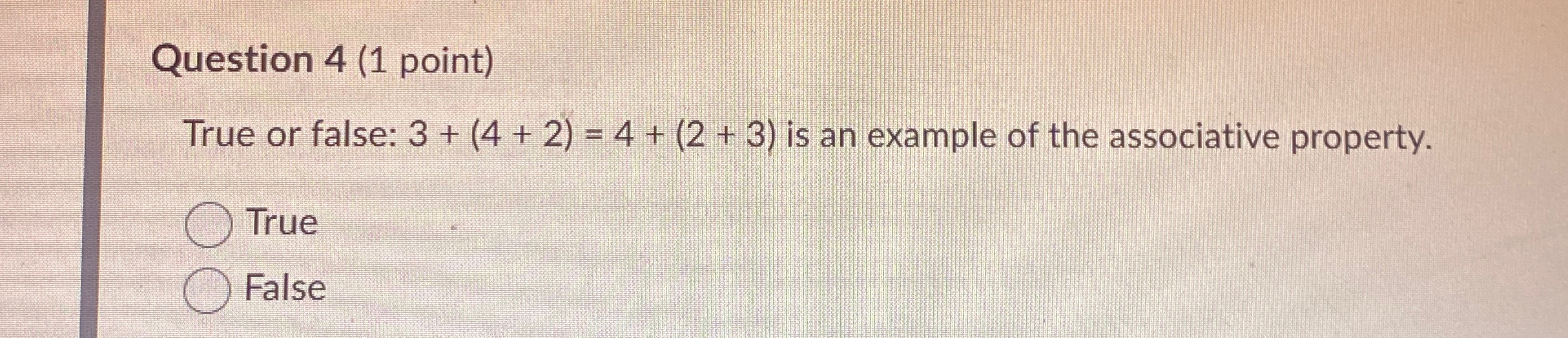 Solved Question 4 (1 point)True or false: 3+(4+2)=4+(2+3) | Chegg.com Solved Question 4 (1 point)True or false: 3+(4+2)=4+(2+3) | Chegg.com