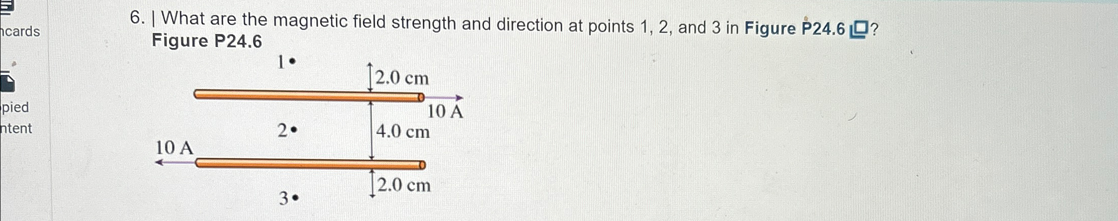 Solved | ﻿What are the magnetic field strength and direction | Chegg.com