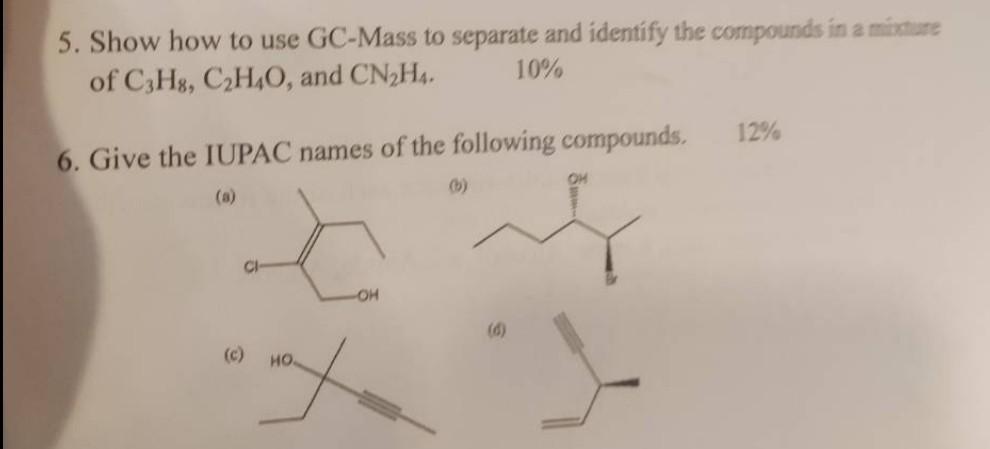 Solved 5. Show how to use GC-Mass to separate and identify | Chegg.com