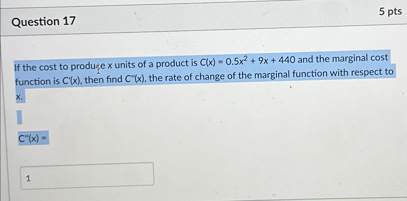 Solved Question 175ptsIf the cost to produre x ﻿units of a | Chegg.com