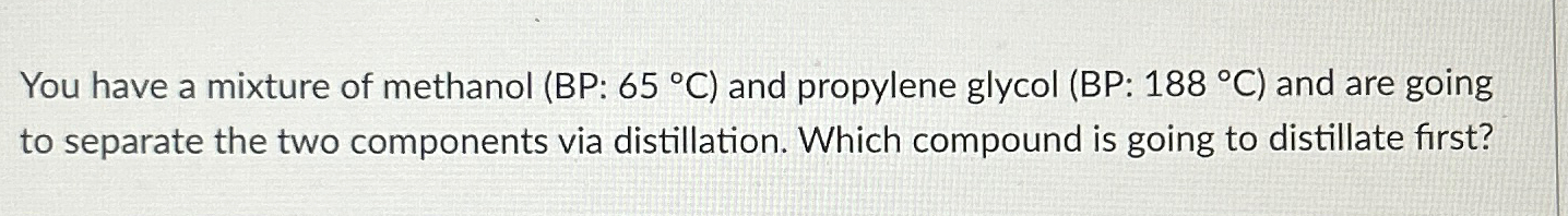 Solved You have a mixture of methanol (BP:65°C) ﻿and | Chegg.com
