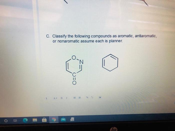 Solved C. Classify the following compounds as aromatic, | Chegg.com
