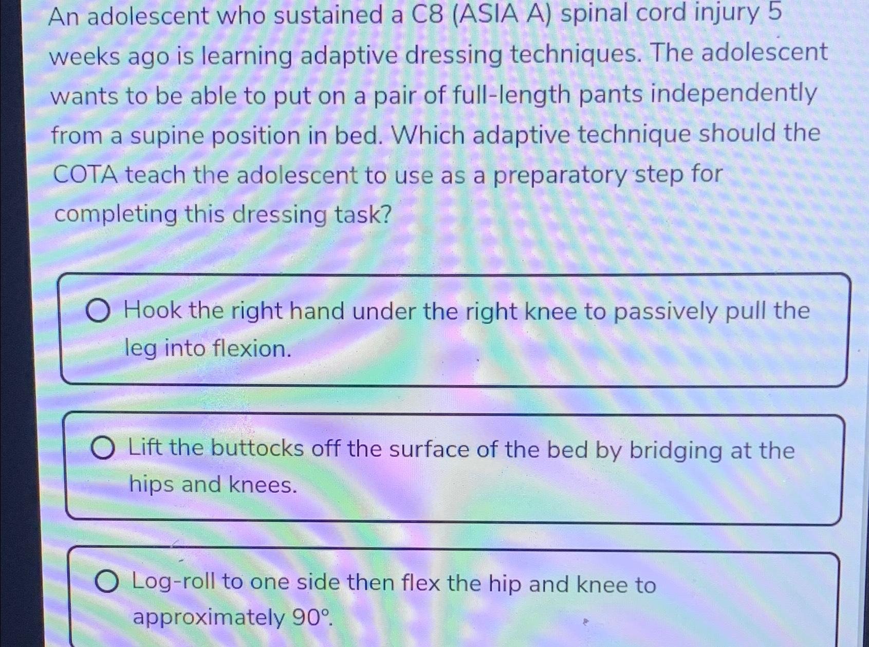 Solved An adolescent who sustained a C8 (ASIA A) ﻿spinal | Chegg.com
