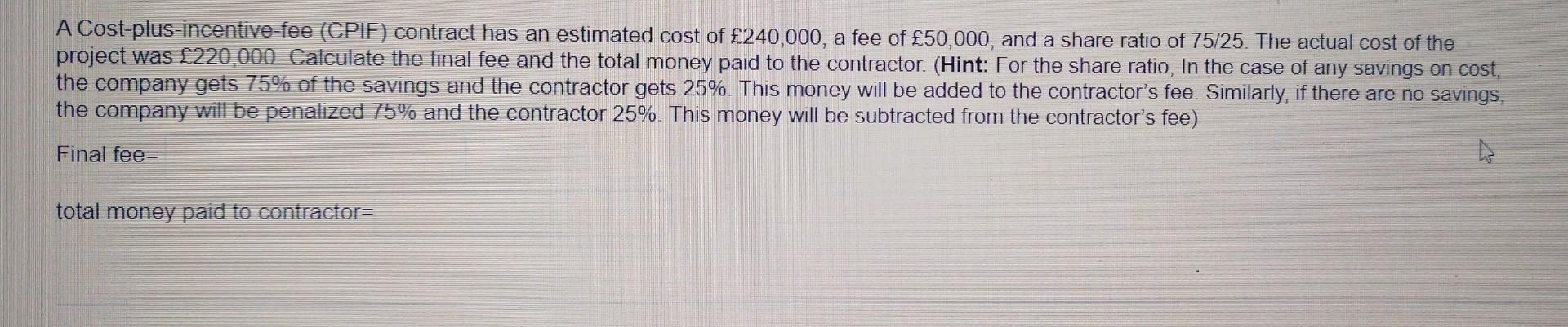 Solved A cost-plus-incentive-fee (CPIF) contract has an | Chegg.com