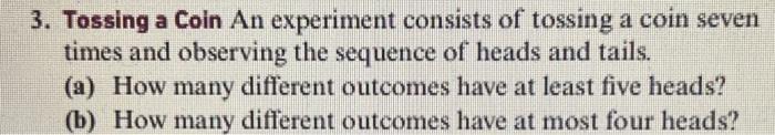 Solved 3. Tossing a Coin An experiment consists of tossing a | Chegg.com