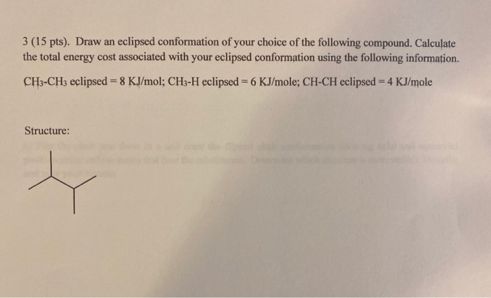 Solved 3 (15 pts). Draw an eclipsed conformation of your | Chegg.com