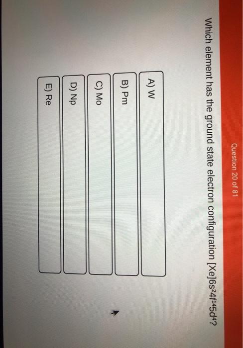 Solved Question 20 of 81 Which element has the ground state | Chegg.com