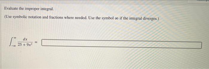 Solved Evaluate the improper integral. (Use symbolic | Chegg.com