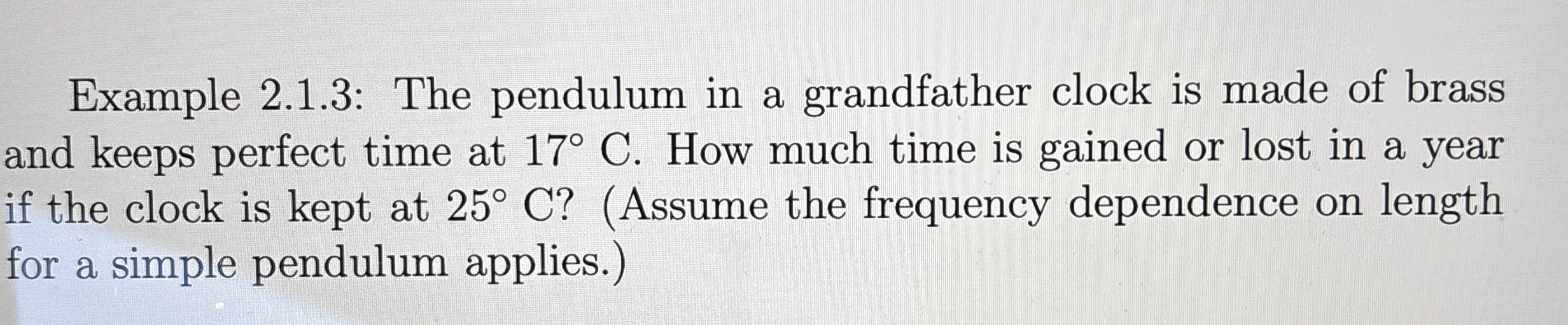 Solved Example 2.1.3: The pendulum in a grandfather clock is | Chegg.com