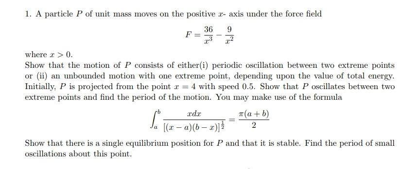 Solved 1. A particle P of unit mass moves on the positive x | Chegg.com