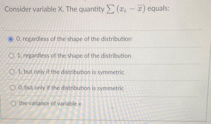 Solved Consider variable X. The quantity ∑(xi−xˉ) equals: 0 | Chegg.com