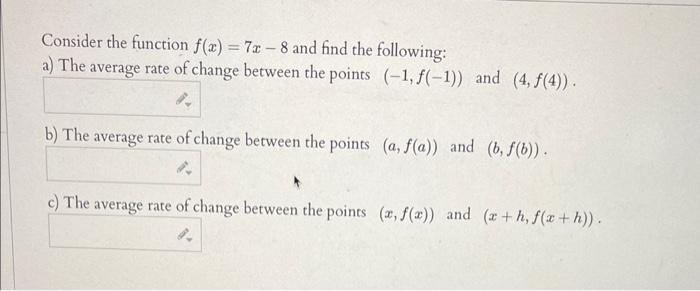 Solved Consider the function f(x)=7x−8 and find the | Chegg.com
