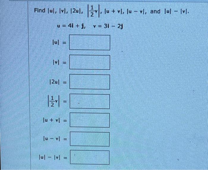 Solved Find lul, IM1. 1241, lu + vi , lu - -, and lul - IV. | Chegg.com