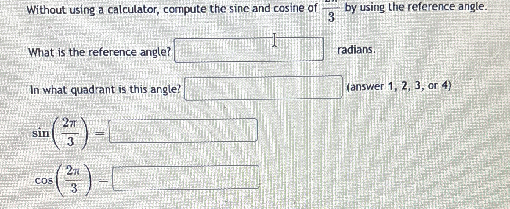 Solved Without using a calculator, compute the sine and | Chegg.com