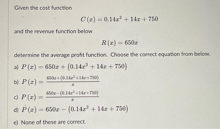 Solved Given the cost function and the revenue function | Chegg.com
