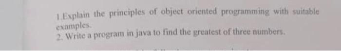 Solved 1. Explain the principles of object oriented | Chegg.com