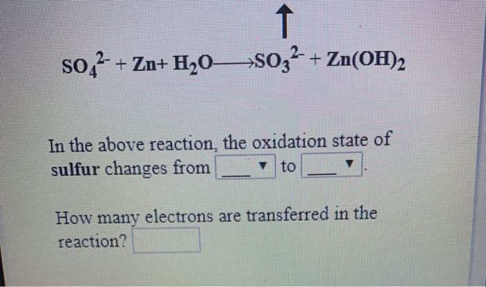 Solved so 2 + Zn+H20 S032- + Zn(OH)2 In the above reaction, | Chegg.com