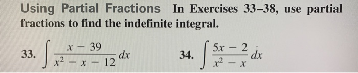 Solved Use partial fraction to find the indefinite i tegral | Chegg.com