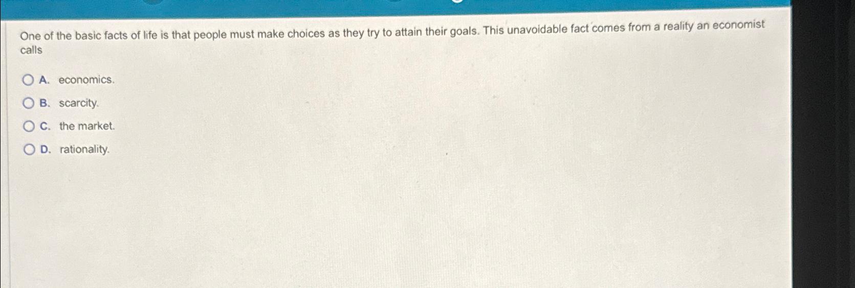 Solved One of the basic facts of life is that people must | Chegg.com