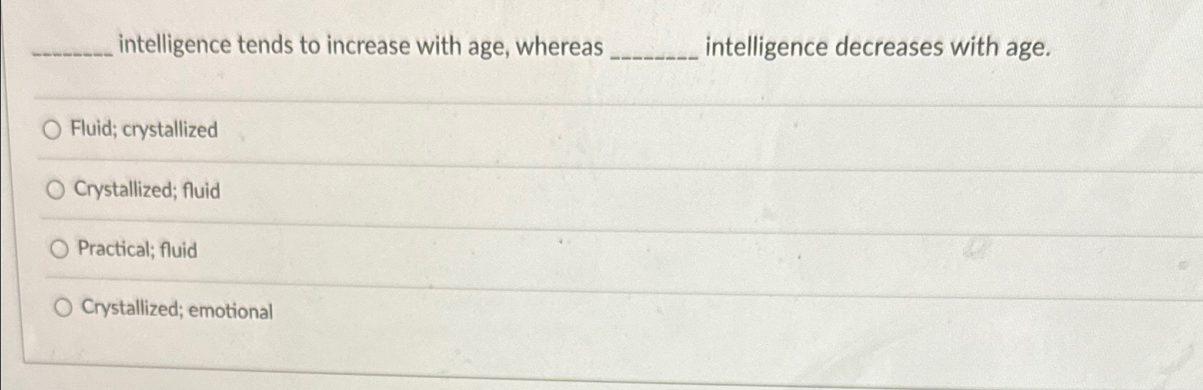 Solved intelligence tends to increase with age, whereas q, | Chegg.com
