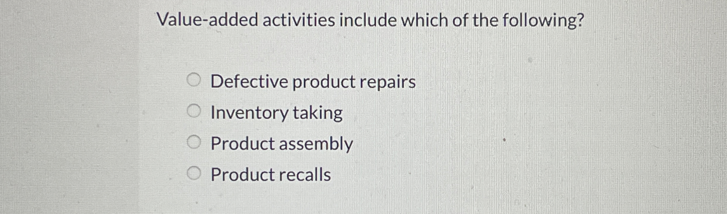 Solved Value-added activities include which of the | Chegg.com