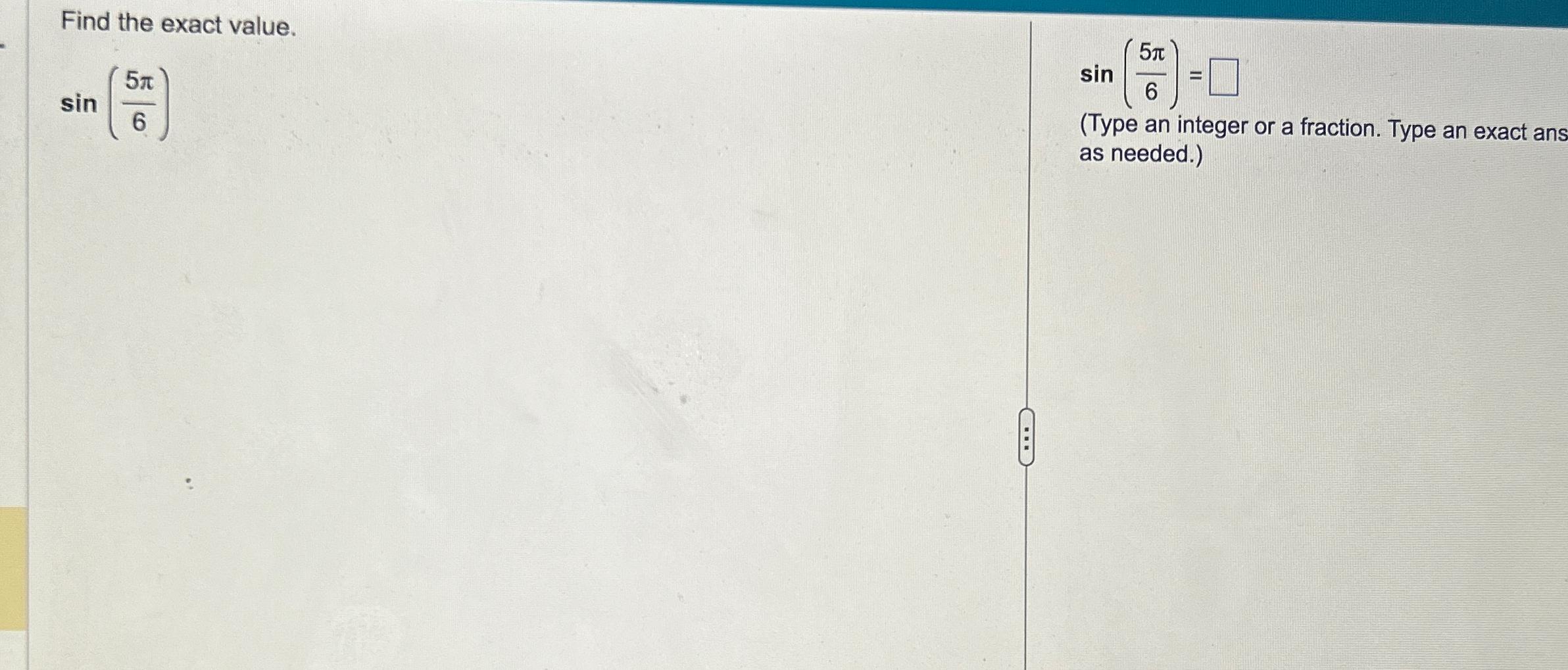Solved Find the exact value.sin(5π6)sin(5π6)=(Type an | Chegg.com