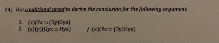 Solved 24) Use conditional proof to derive the conclusion | Chegg.com