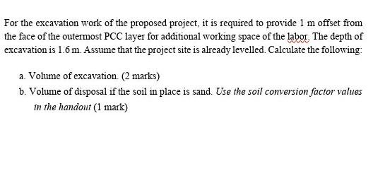 Solved For the excavation work of the proposed project, it | Chegg.com