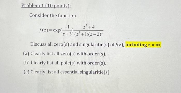 Solved Consider the function f(z)=exp(z+3−1)(z3+1)(z−2)2z2+4 | Chegg.com