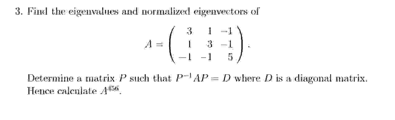 Solved Find the eigenvalues and normalized eigenvectors | Chegg.com Solved Find the eigenvalues and normalized eigenvectors | Chegg.com