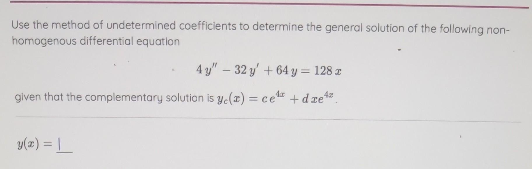 Solved Use the method of undetermined coefficients to | Chegg.com
