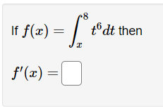 Solved If f(x)=∫x8t6dt ﻿thenf'(x)= | Chegg.com