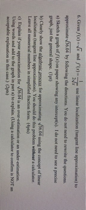 Solved 6. Given ()=and /"(x)=5, use linear localization | Chegg.com