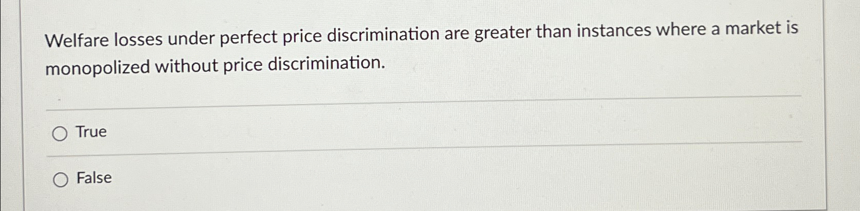 Solved Welfare losses under perfect price discrimination are | Chegg.com