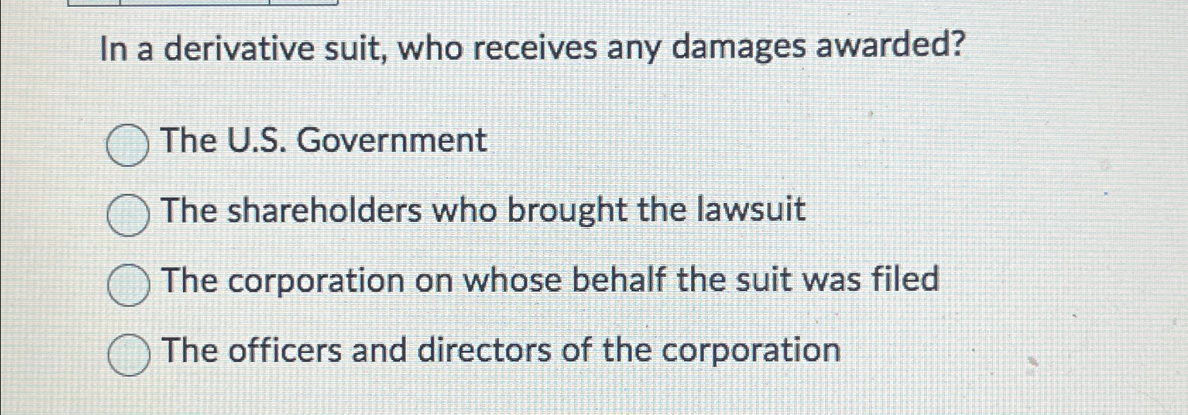 Solved In a derivative suit, who receives any damages | Chegg.com