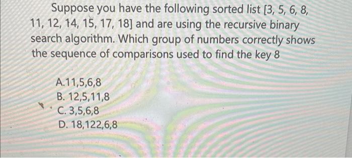 Solved Suppose you have the following sorted list [3,5,6,8, | Chegg.com