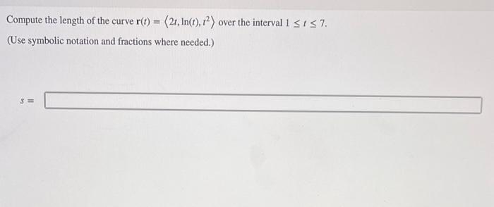 Solved Compute the length of the curve r(t)= 2t,ln(t),t2 | Chegg.com
