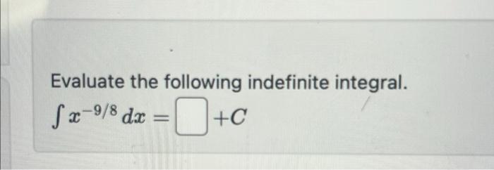Solved Evaluate the following indefinite integral. | Chegg.com