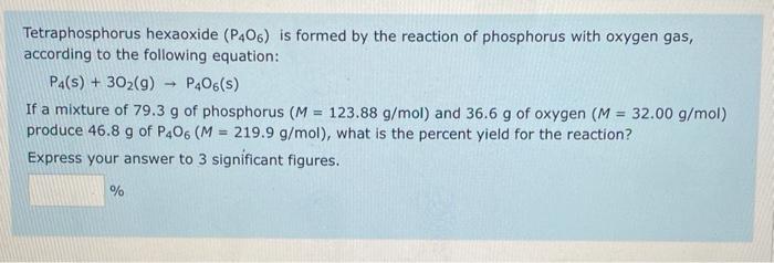 Solved Tetraphosphorus hexaoxide (P406) is formed by the | Chegg.com