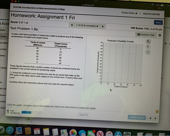 Solved Homework: Assignment 1 Fri Save HW Score: 16%, 4 of | Chegg.com Solved Homework: Assignment 1 Fri Save HW Score: 16%, 4 of | Chegg.com