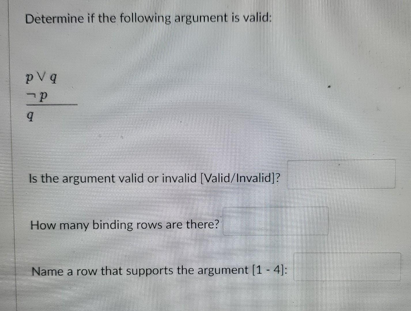 Solved Determine if the following argument is valid: pVq -p | Chegg.com