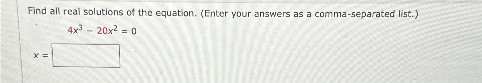 Solved Find all real solutions of the equation. (Enter your | Chegg.com