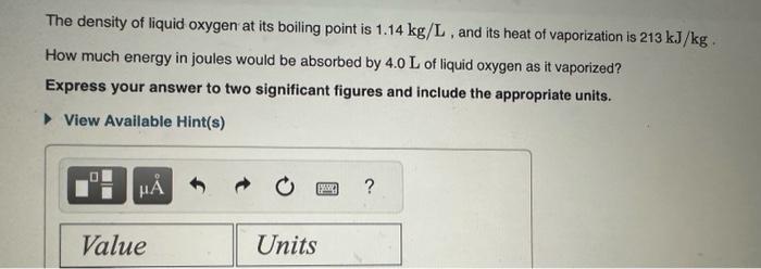 Solved The density of liquid oxygen at its boiling point is | Chegg.com