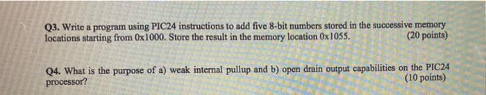 Solved Q3. Write a program using PIC24 instructions to add | Chegg.com