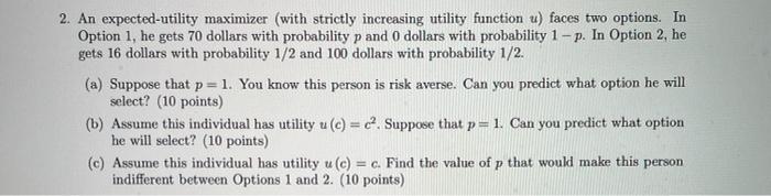 Solved 2. An expected-utility maximizer (with strictly | Chegg.com
